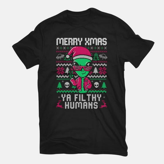 Alien Christmas Ya Filthy Humans Funny Festive Sci Fi Graphic T Shirt ...