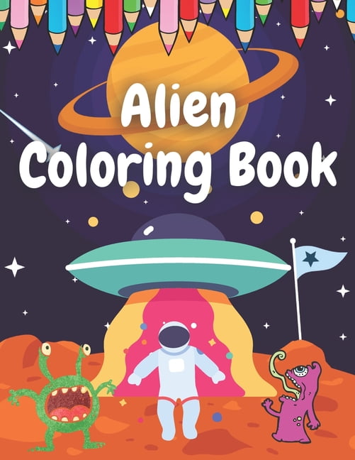 Alien Coloring Book: Fantastic Outer Space with Planets, Astronauts ...