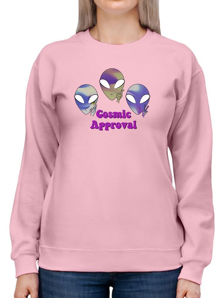 Alien Cosmic Approval Sweatshirt Women -Smartprints Designs, Female ...