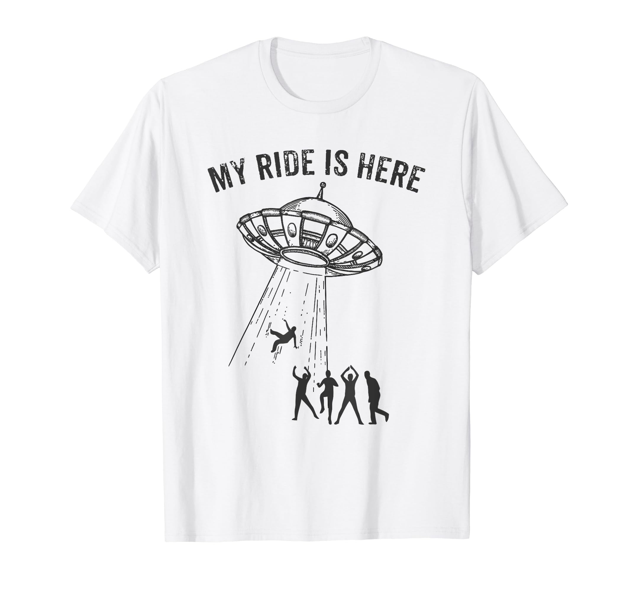 Alien Flying Object UFO Abduction My Ride Is Here T-Shirt - Walmart.com