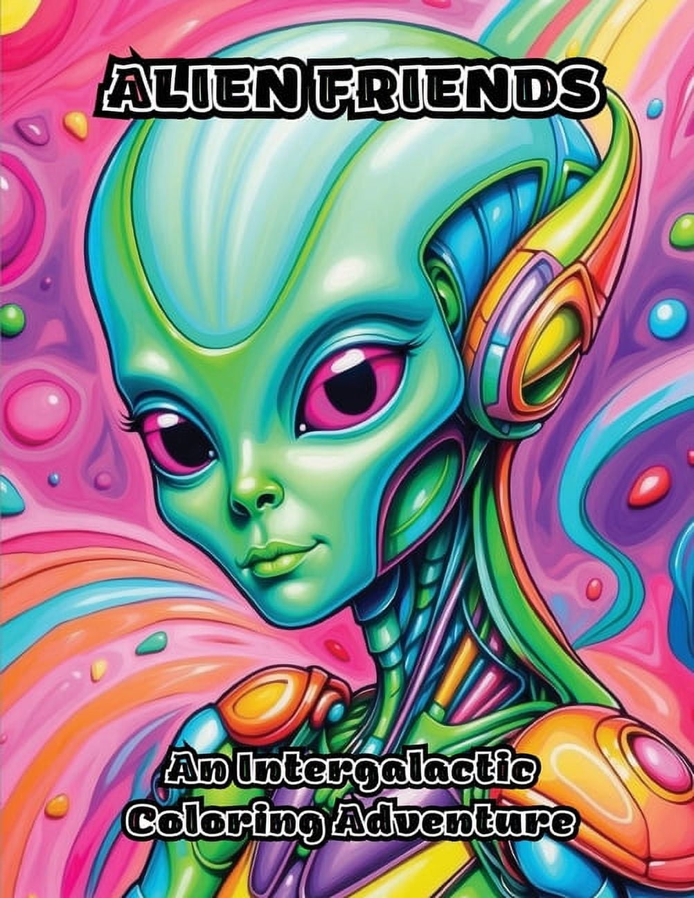 Alien Friends: An Intergalactic Coloring Adventure (Paperback ...