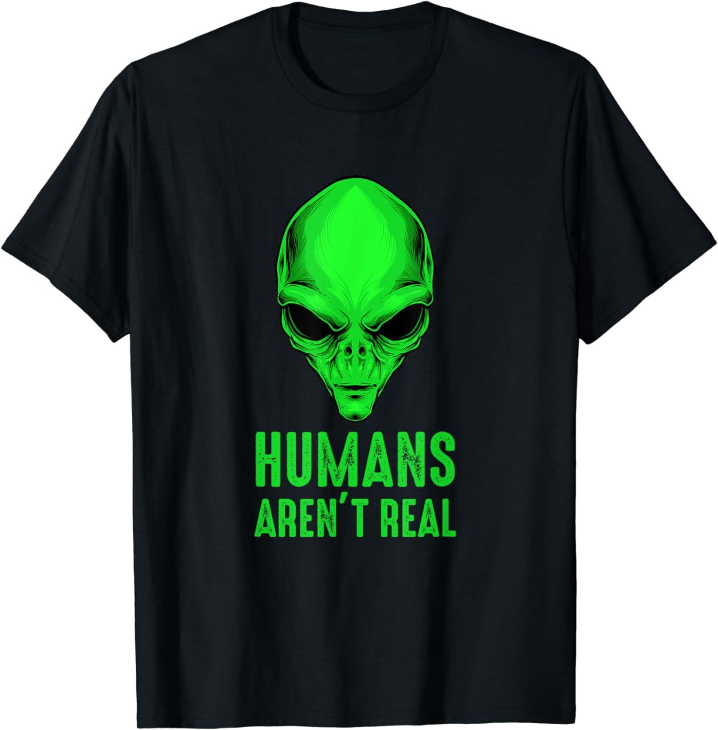 Alien Funny Humans Aren't Real Cute UFO T-Shirt - Walmart.com