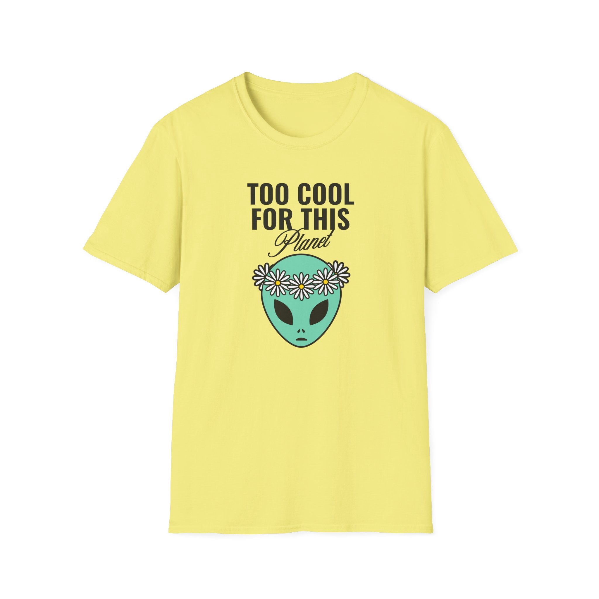 Alien Graphic Tee Too Cool For This Planet Floral Crown - Walmart.com