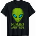 Alien Head Design Humans Aren'T Real T-Shirt - Walmart.com