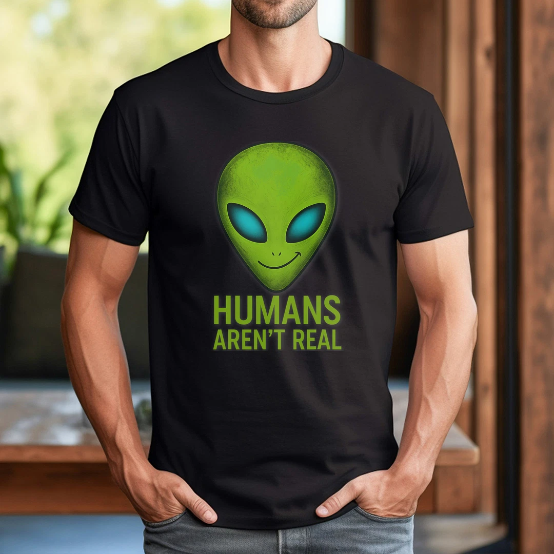 Alien Head Design Humans Aren’t Real Absurd Sci Fi Humor Unisex T-Shirt ...