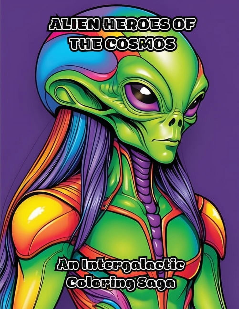 Alien Heroes of the Cosmos: An Intergalactic Coloring Saga (Paperback) - Walmart.com