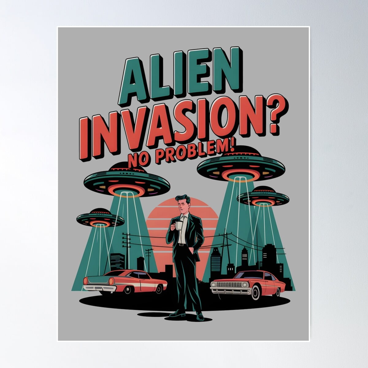 Alien Invasion? No Problem! Poster Wall Art, Modern Wall Decor For ...