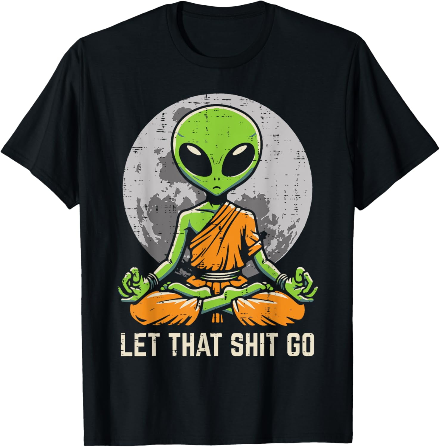 Alien Monk Meditating Let That Go Funny UFO Yoga Men Women T-Shirt ...