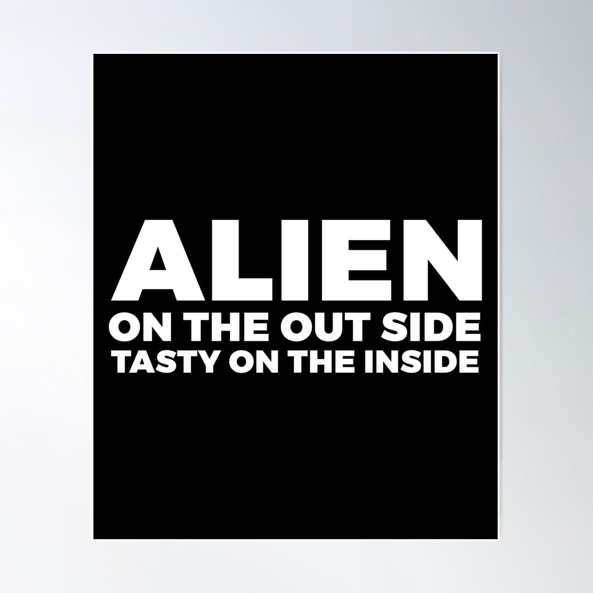 Alien On The Outside, Tasty On The Inside - Free Alien With Your ...