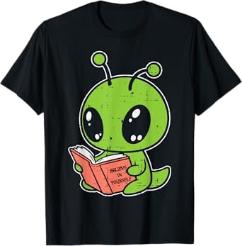 Alien Reading Book Believe In Yourself Funny Kids Women Men T-Shirt ...