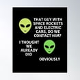 Alien'S Talking About Electric Cars And Space Rockets Poster Wall Art ...