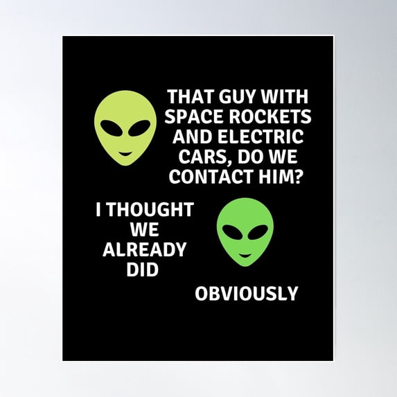 Alien'S Talking About Electric Cars And Space Rockets Poster Wall Art ...