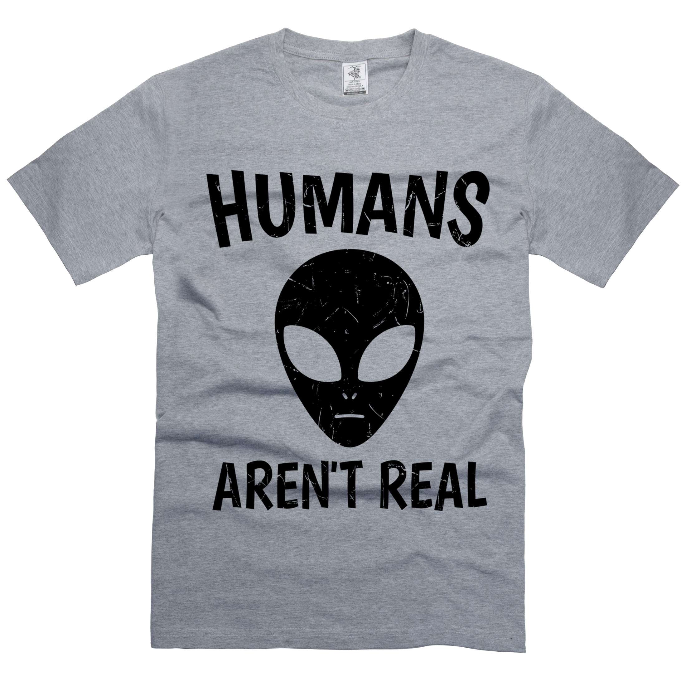Alien Shirt Humans Aren't Real Tee Tshirt Science Outer Space Geek Nerd ...