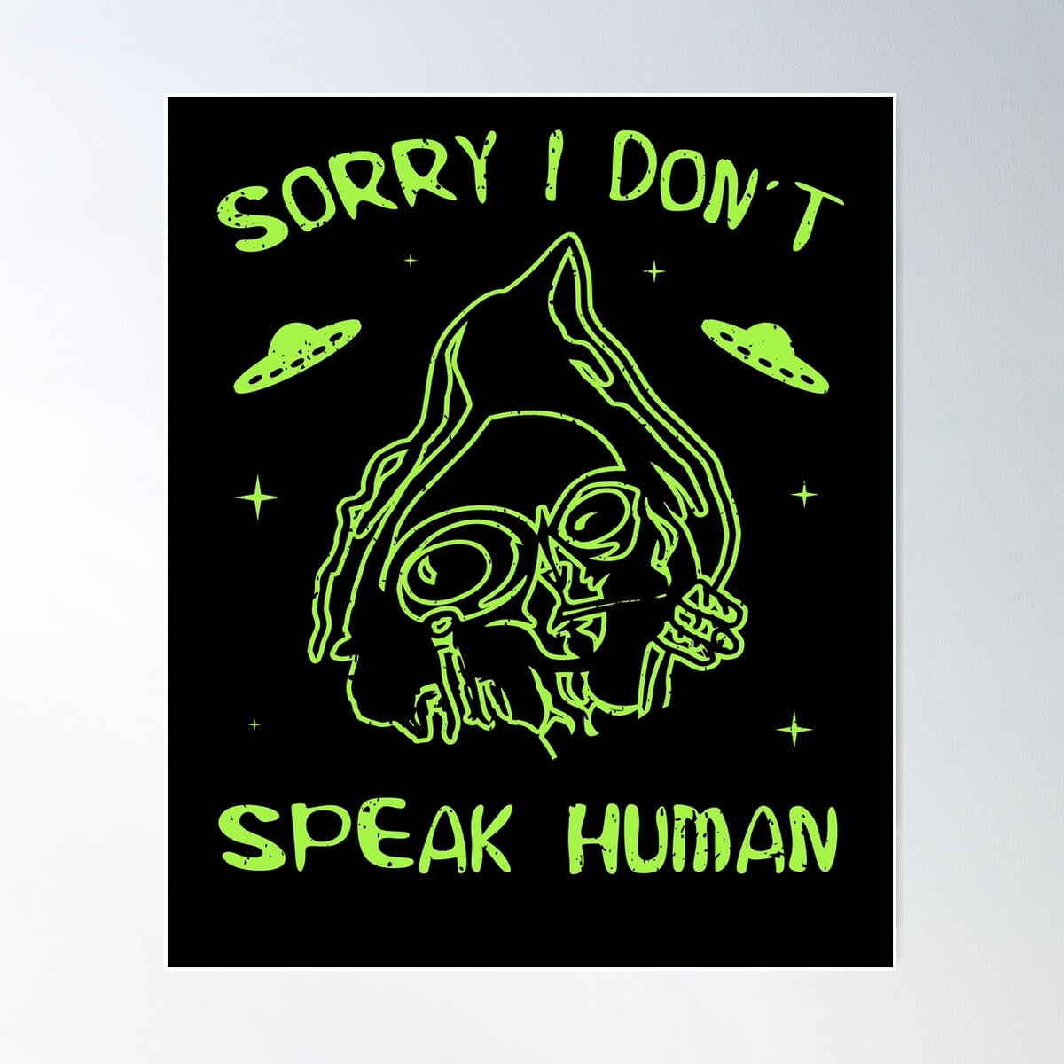 Alien - Sorry I Don´T Speak Human - Ufo Conspiracy Poster Wall Art ...
