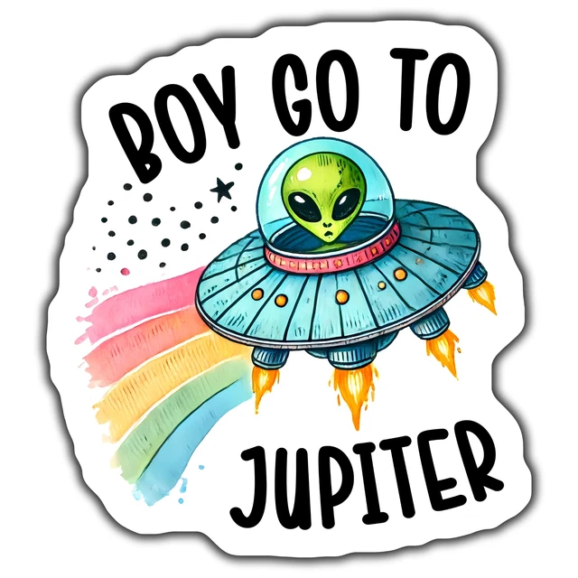 Alien In Spaceship Sticker, Boy Go To Jupiter Decal, Cute Alien Sticker ...