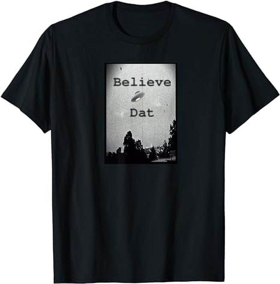 Alien UFO Funny Space Believe Dat T Shirt for Men Women Kids - Walmart.com