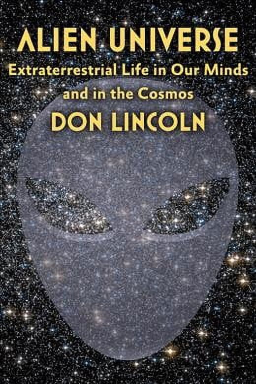 Alien Universe: Extraterrestrial Life in Our Minds and in the Cosmos ...