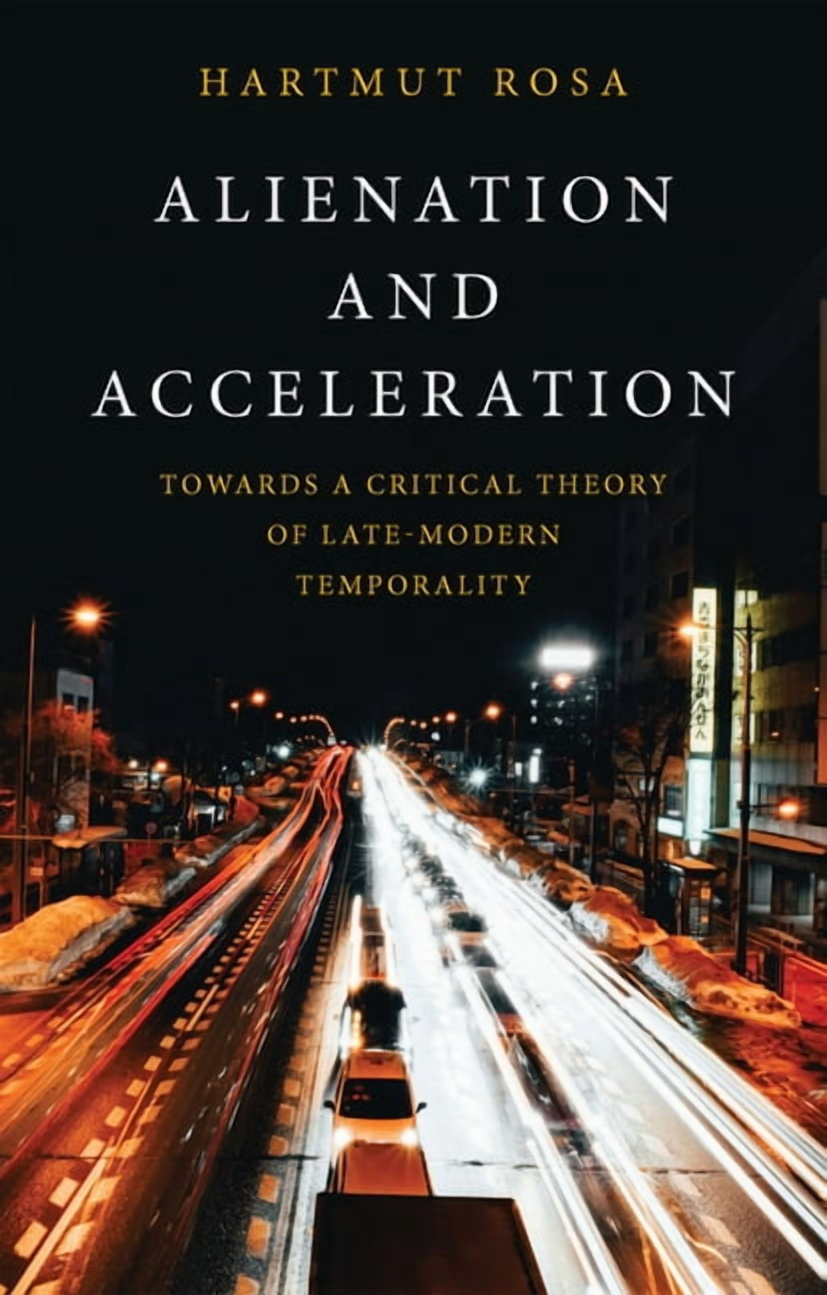 Alienation and Acceleration: Towards a Critical Theory of Late-Modern ...