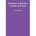 Alienation of Affection: A Stellar Love Story (Paperback) - Walmart.com