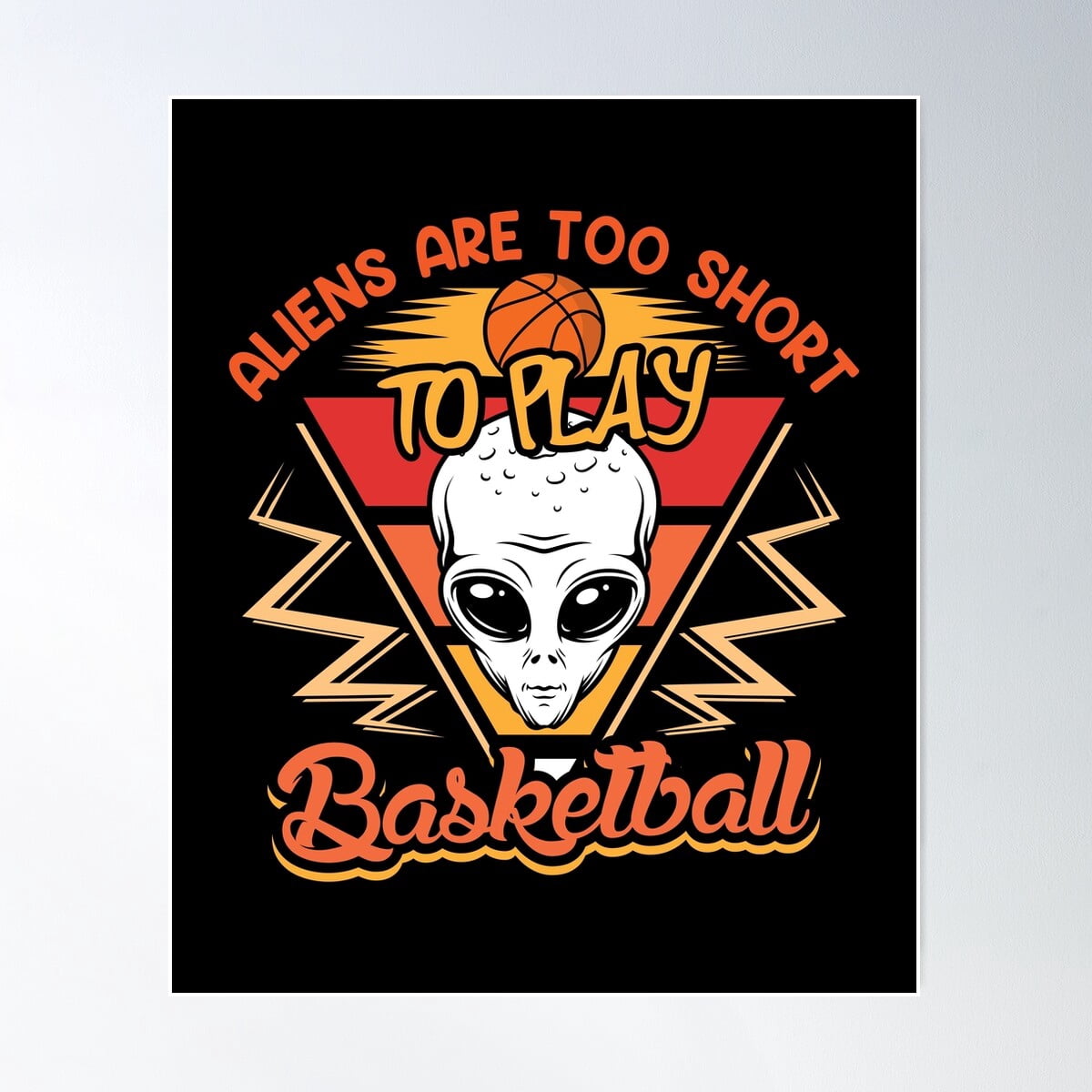 Aliens Are Too Short To Play Basketball Alien Poster Wall Art Modern ...