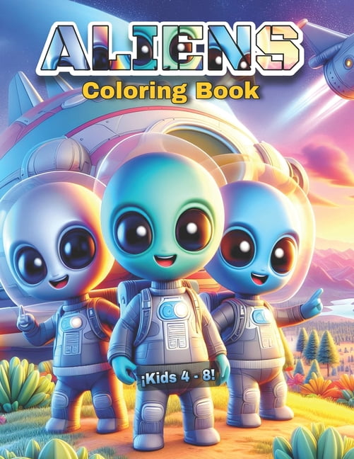 Aliens Aventure: Aliens Coloring Book: Embark on an Intergalactic ...