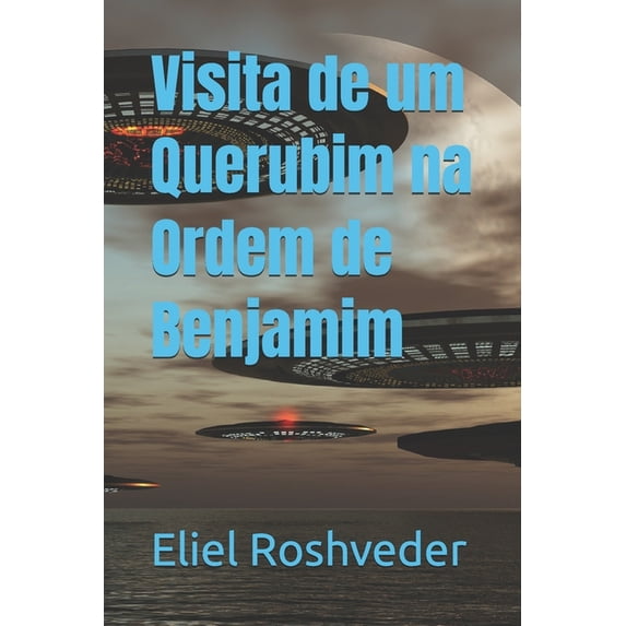 Aliens E Mundos Paralelos Visita de um Querubim na Ordem de Benjamim ...