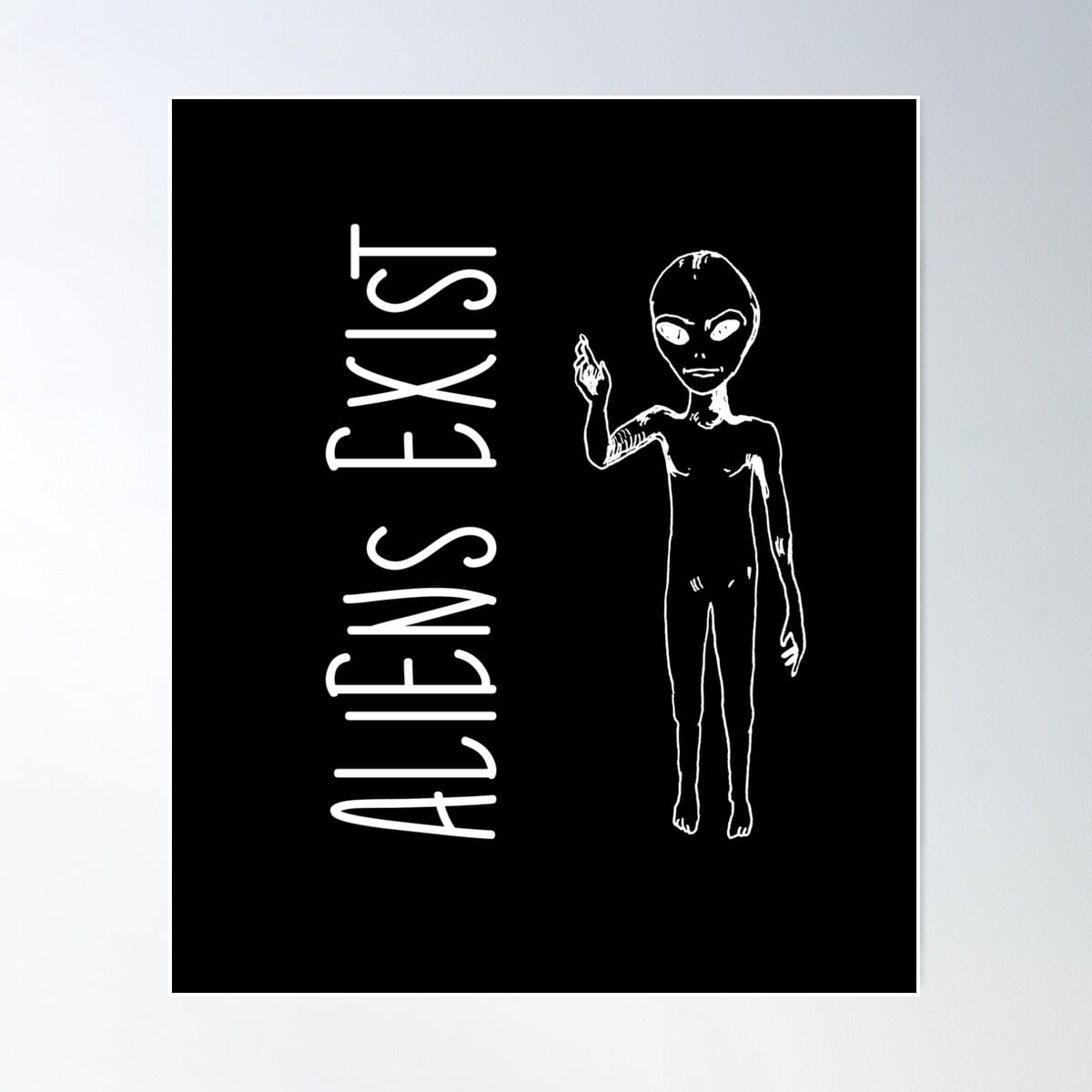 Aliens Exist Funny Alien Drawing Alien Saying Design Ufo Ufology Fans ...