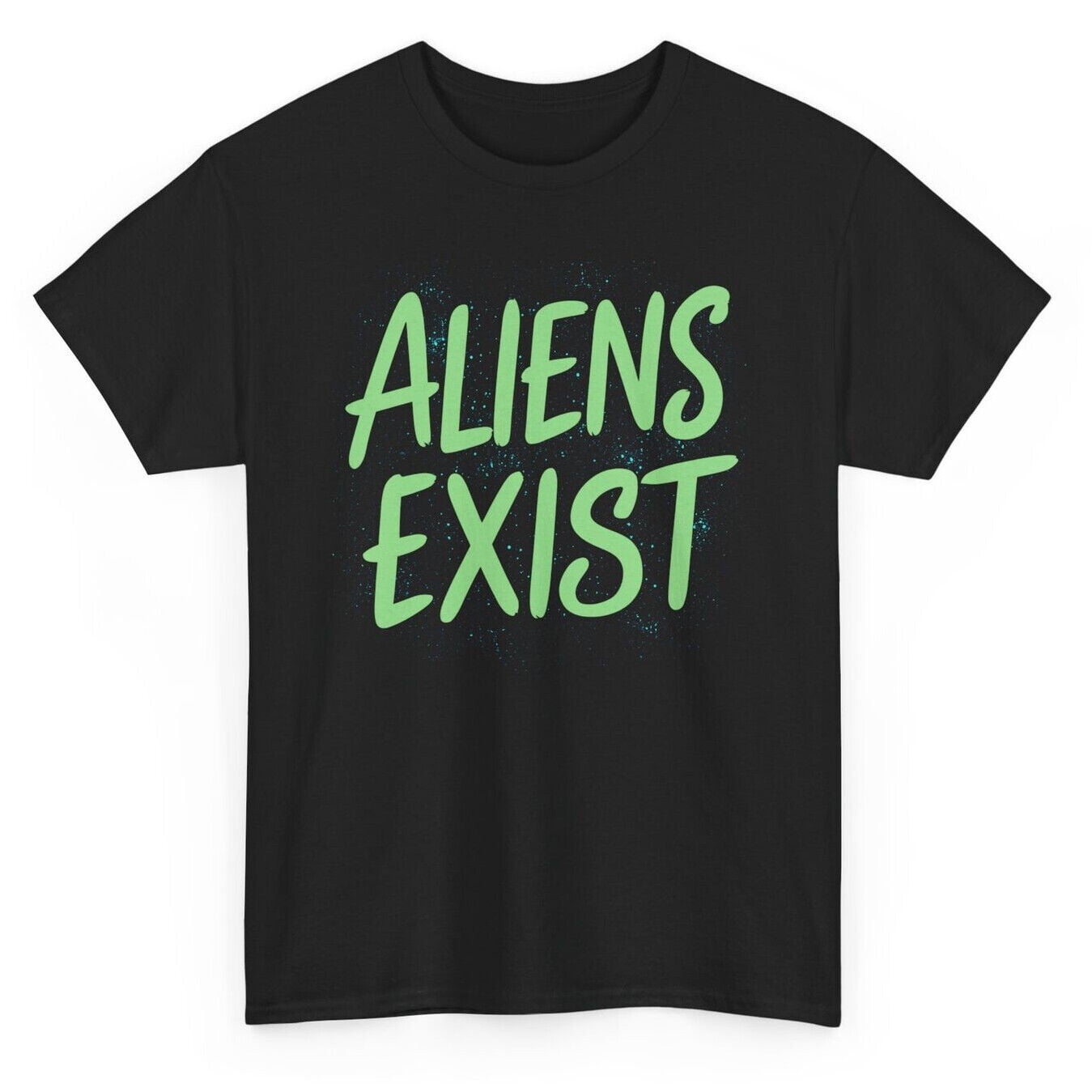 Aliens Exist Funny T-shirt - Novelty Humorous Space Alien Graphic Tee ...