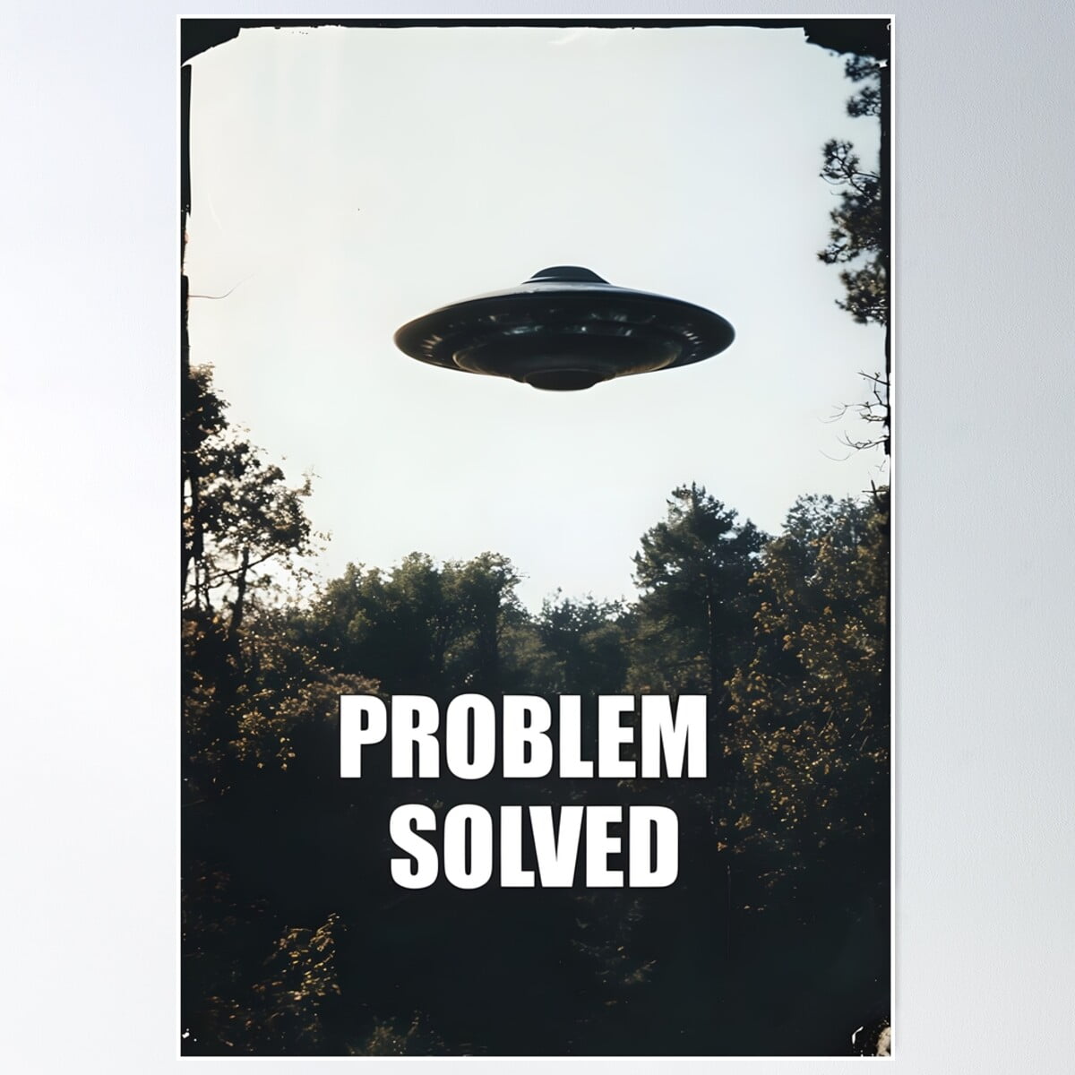 Aliens Invasion Problem Solved 2025 Poster Wall Art, Modern Wall Decor ...
