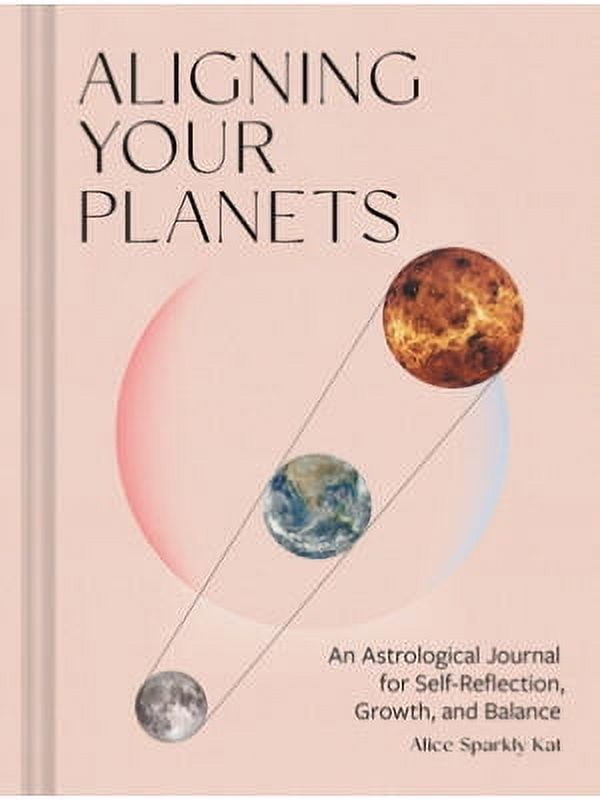 Aligning Your Planets: An Astrological Journal for Self-Reflection ...
