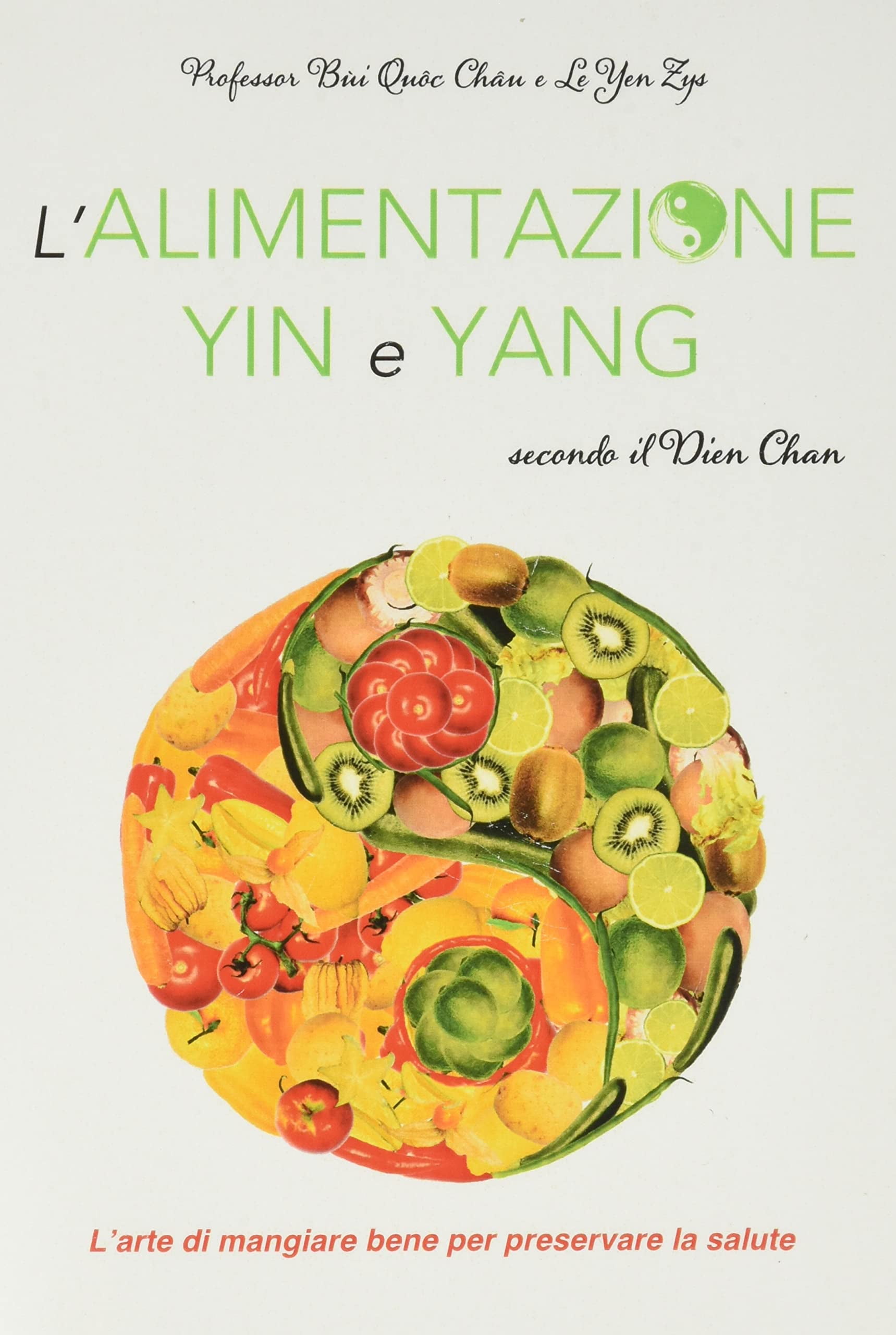 Bùi Quôc Châu,Le Yen Zys Alimentazione yin e yang secondo il Dien Chan ...