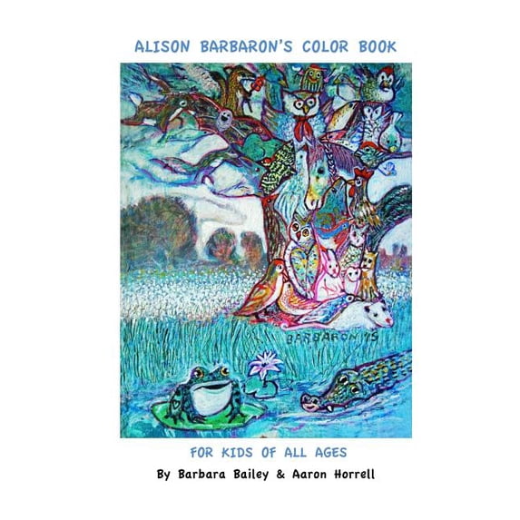 Alison Barbaron's Color Book for Kids of All Ages, (Paperback ...
