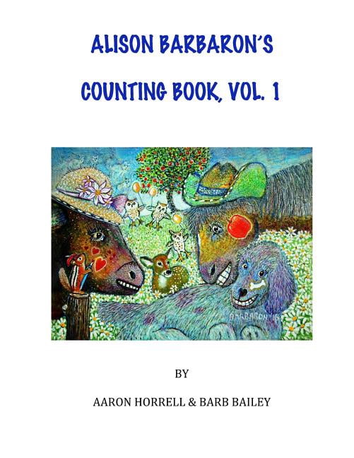Alison Barbaron's Counting Book Alison Barbaron's Counting Book, Vol. 1 ...