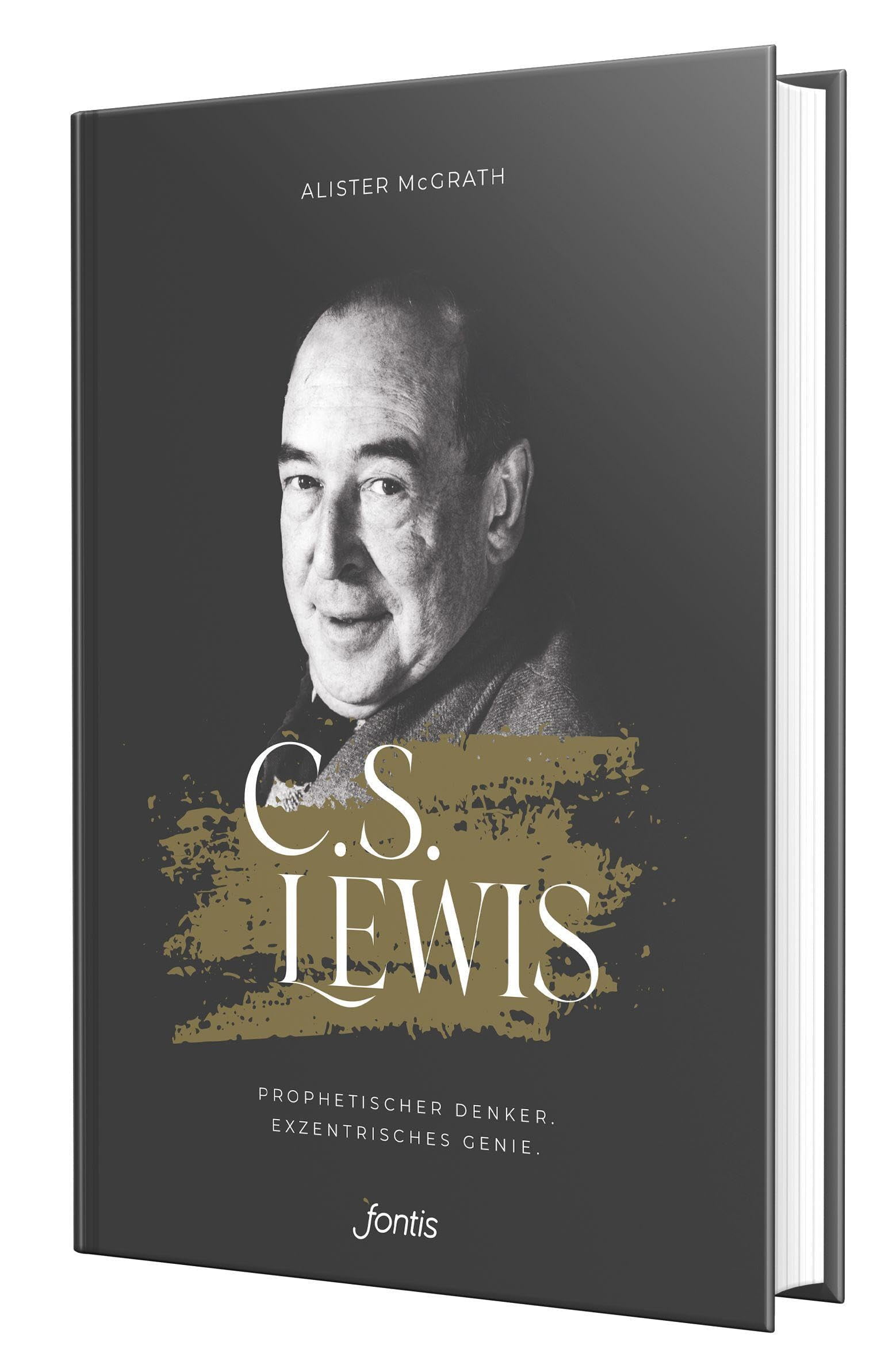Alister McGrath C. S. Lewis: Prophetischer Denker. Exzentrisches Genie ...