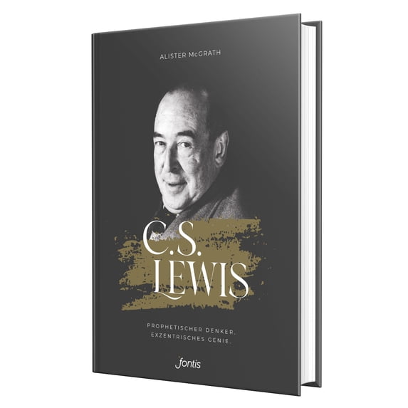 Alister McGrath C. S. Lewis: Prophetischer Denker. Exzentrisches Genie ...