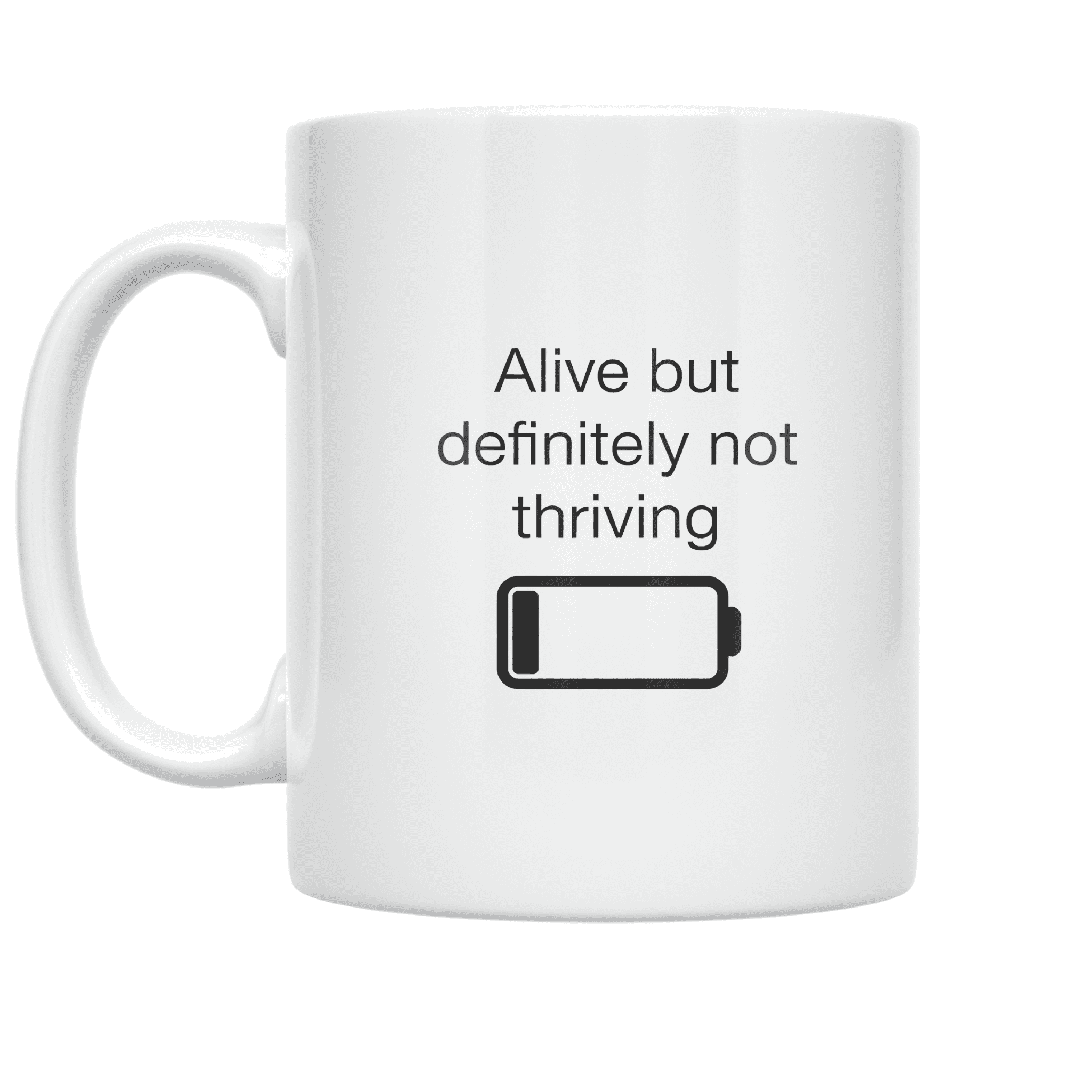 Alive But Definitely Not Thriving - Adulting Humor Enthusiast - 11 oz ...