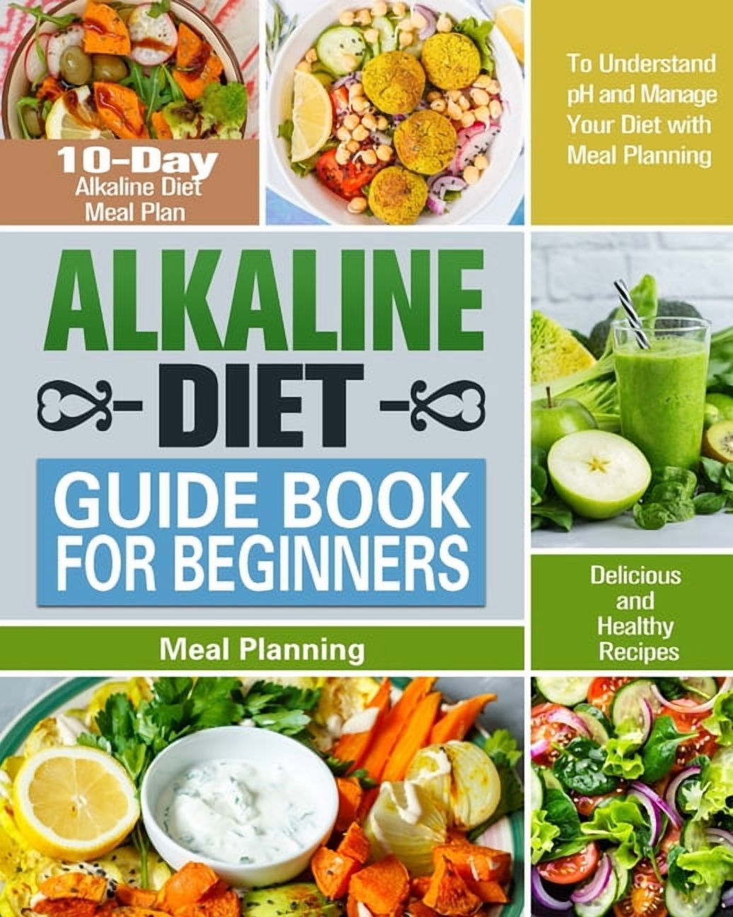 Alkaline Diet Guide Book for Beginners: 10-Day Alkaline Diet Meal Plan ...