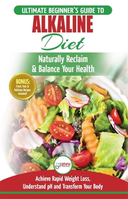 Alkaline Diet: The Ultimate Beginner's Alkaline Diet Food Guide to ...