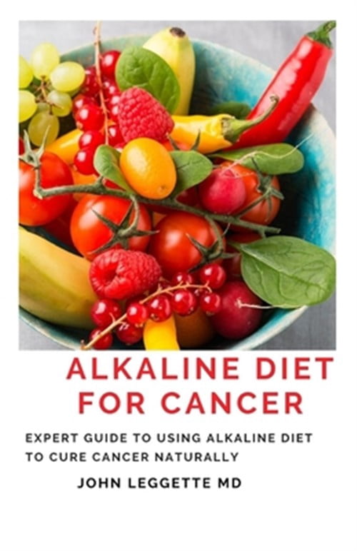 Pre-Owned Alkaline Diet for Cancer: Expert to using alkaline diet to ...