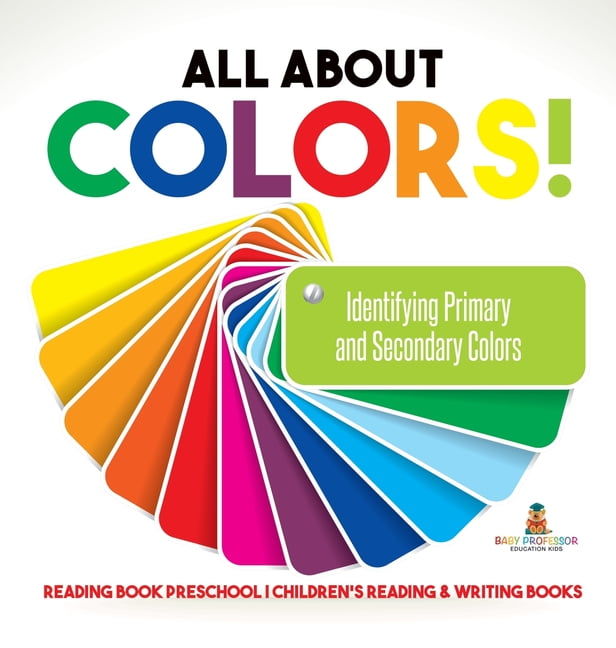All About Colors! Identifying Primary and Secondary Colors - Reading ...