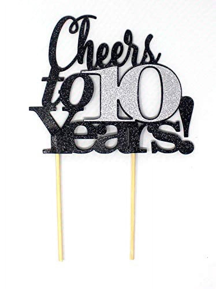 All About Details Cheers to 10 Years! Happy Celebration Cake Topper for ...