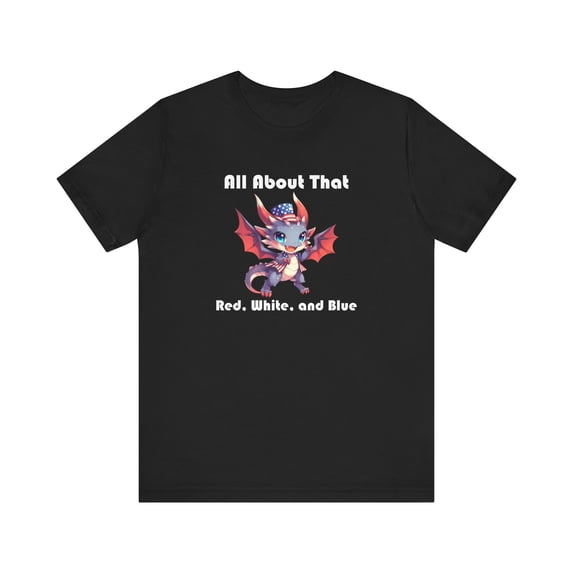 All About That Red White and Blue (Mythical - America - Dragon) - T ...