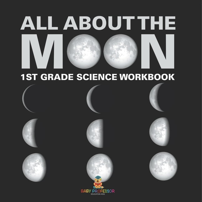 All About The Moon (Phases of the Moon) 1st Grade Science Workbook ...