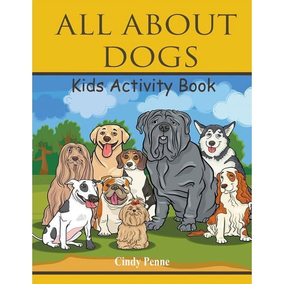 All About dogs kids's activity book, (Paperback) - Walmart.com