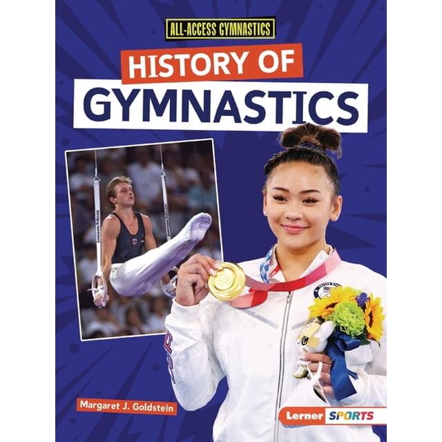 All-Access Gymnastics (Lerner (Tm) Sport History of Gymnastics ...