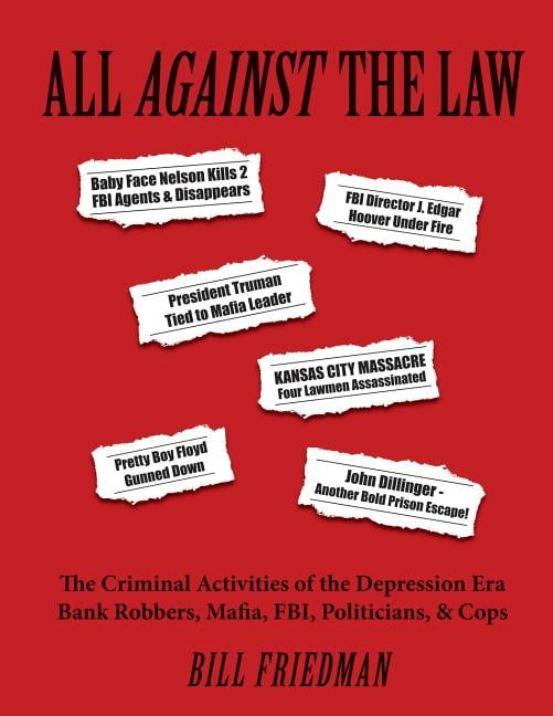All Against the Law: The Criminal Activities of the Depression Era Bank ...