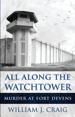 Pre-Owned All Along The Watchtower: Murder At Fort Devens (Paperback ...