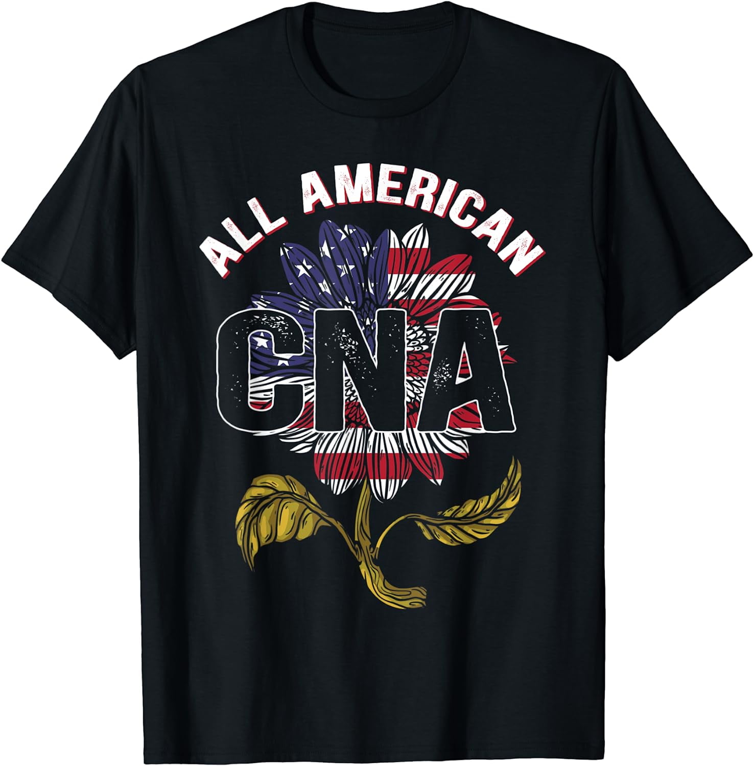All American CNA Life American Flag Sunflower 4th Of July T-Shirt ...