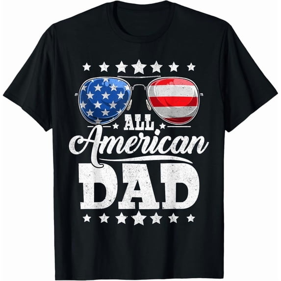 All American Dad 4Th Of July Father's Day Sunglasses Family T-Shirt ...