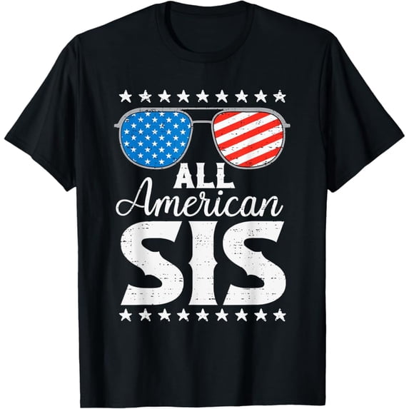All American Sis 4Th Of July Patriotic Usa Family Matching T-Shirt ...